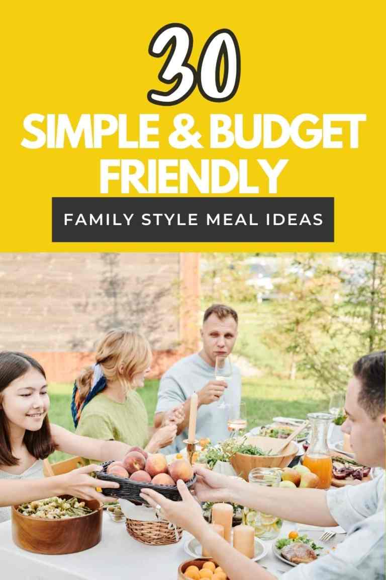 Family Style Eating: 30 SIMPLE and BUDGET FRIENDLY Meal Ideas | The ...